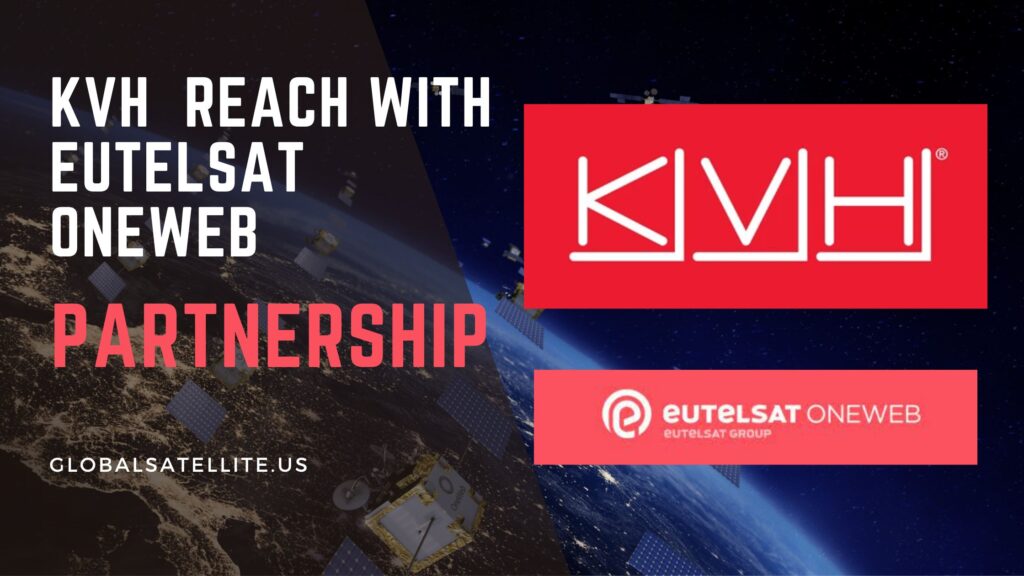 KVH Industries Expands Global Connectivity Reach with Eutelsat OneWeb Partnership - Global ...