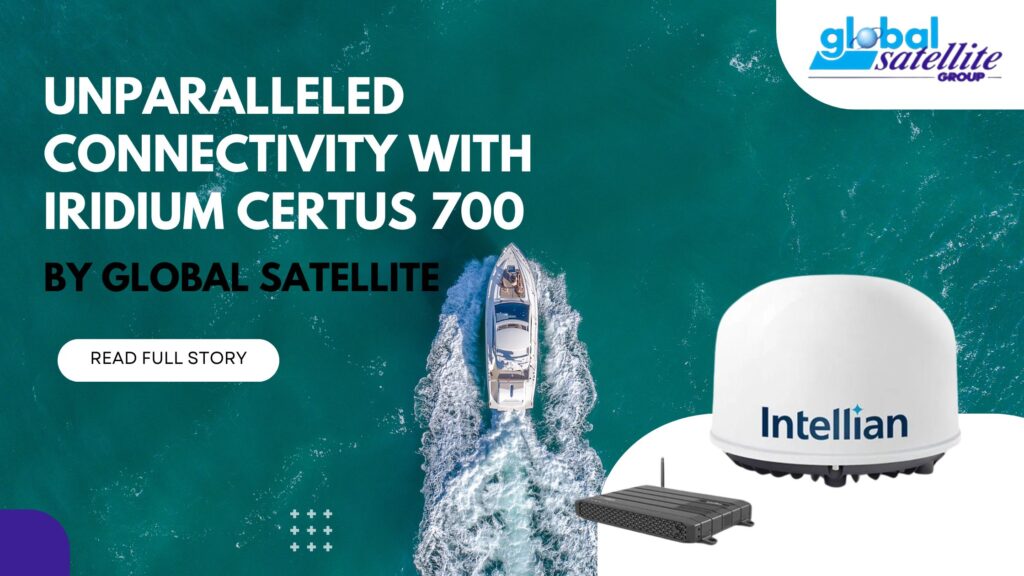 Iridium Certus 700: Your Gateway to Global Communication - Global ...